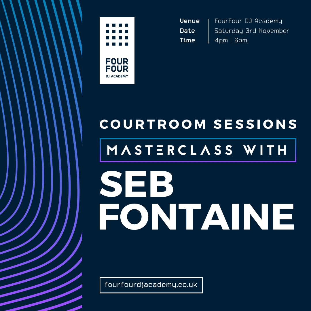 Seb Fontaine Courtroom Session - Four Four DJ Academy